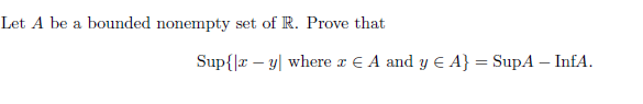 Solved Let A be a hounded nonempty set of R. Prove that | Chegg.com
