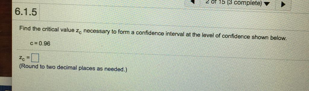 Solved Find the critical value z_c necessary to form a | Chegg.com Solved Find the critical value z_c necessary to form a | Chegg.com