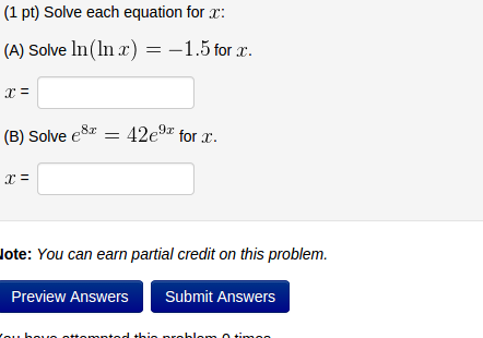 Solved (1 pt) Solve each equation for x: (A) Solve ln(ln x) | Chegg.com