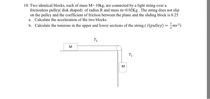 Solved Two identical blocks, each of mass M= 10kg, are | Chegg.com