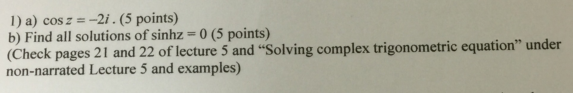 Solved Cos z = -2i b) Find all solutions of sinhz = 0 | Chegg.com