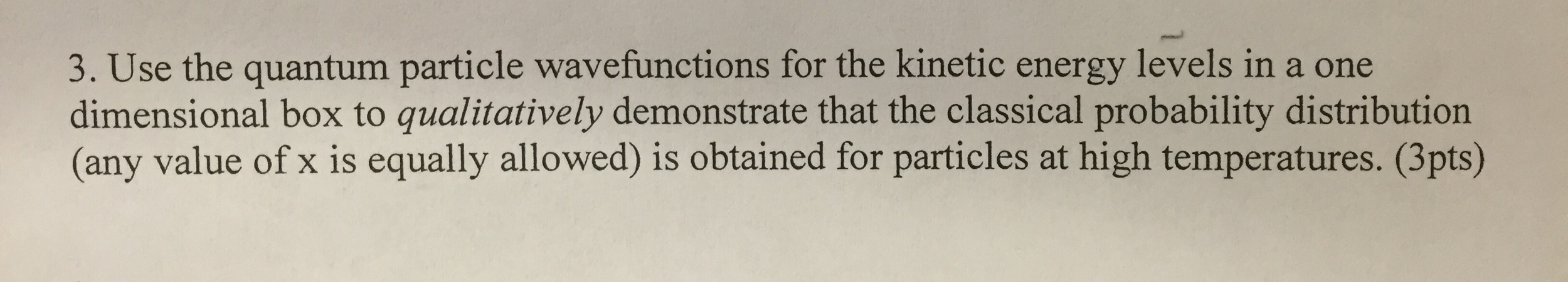 Solved Use The Quantum Particle Wavefunctions For The