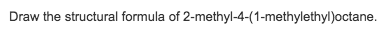 Solved Draw the structural formula of | Chegg.com