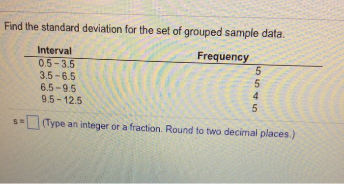 Solved Find the standard deviation for the set of grouped | Chegg.com