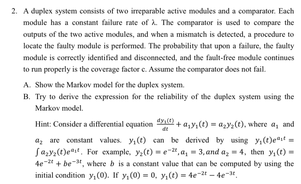 Solved 2. A duplex system consists of two irreparable active | Chegg.com