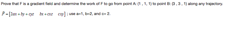 Solved Prove that F is a gradient field and determine the | Chegg.com