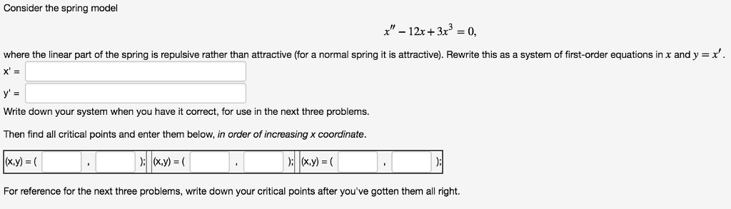 Solved Consider the spring model x" - 12x + 3x^3 = 0, where | Chegg.com