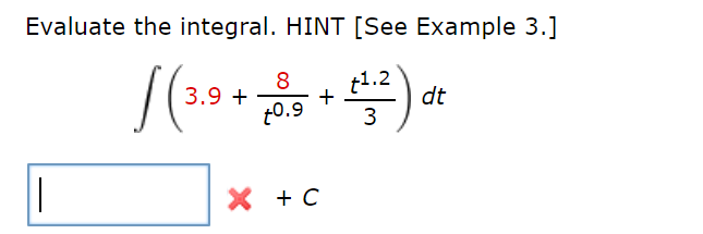 Solved Evaluate the integral. HINT [See Example 3.] 8 3.9 + | Chegg.com
