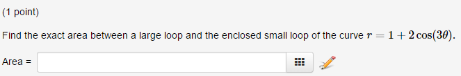 Solved Find the exact area between a large loop and the | Chegg.com