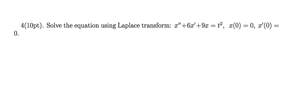 Solved Solve the equation using Laplace transform: x" + 6x' | Chegg.com