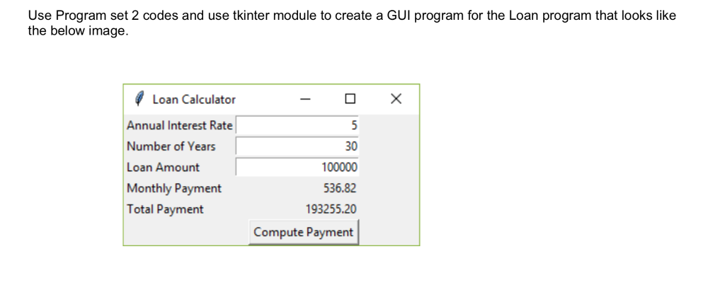 Solved Use Program Set 2 Codes And Use Tkinter Module To 