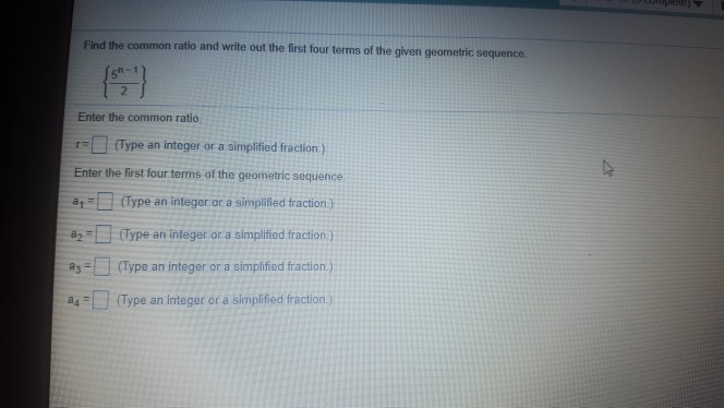 Solved Find the common ratio and write out the first four | Chegg.com
