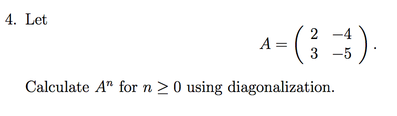 Solved 4. Let 2 -4 3 -5 Calculate An for n 〉 0 using | Chegg.com