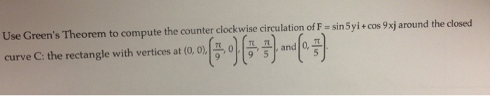 Solved Use Green's Theorem to compute the counter clockwise | Chegg.com