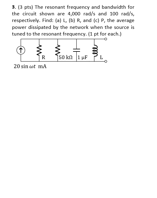 Solved The resonant frequency and bandwidth for the circuit | Chegg.com