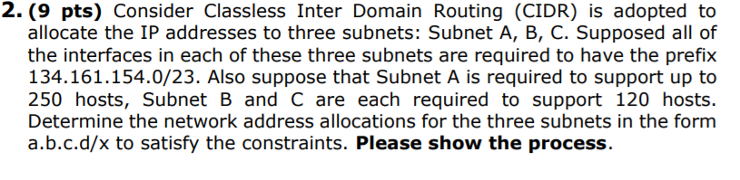 Solved 2. (9 pts) Consider Classless Inter Domain Routing | Chegg.com