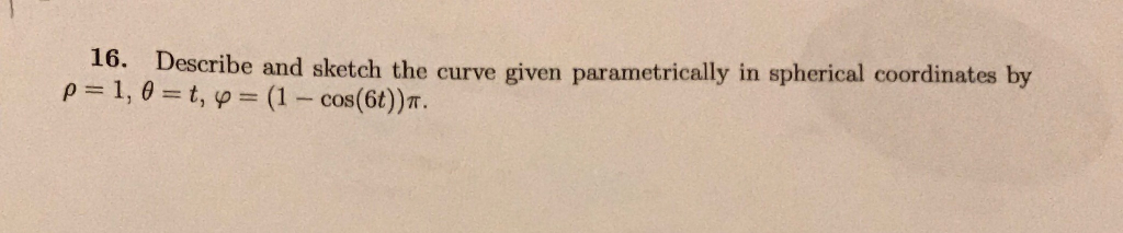 Solved Describe and sketch the curve given parametrically in | Chegg.com Solved Describe and sketch the curve given parametrically in | Chegg.com