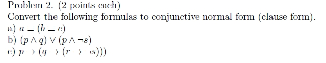 Solved Convert the following formulas to conjunctive normal | Chegg.com