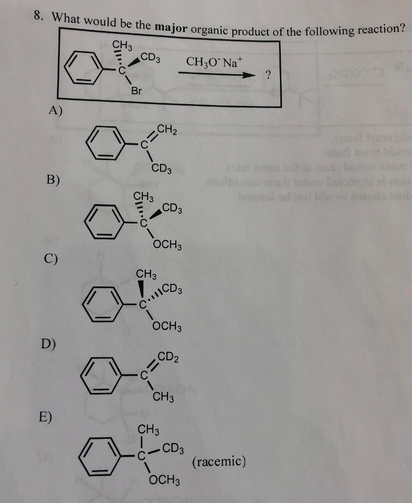 Solved 8. What would be the major organic product of the | Chegg.com