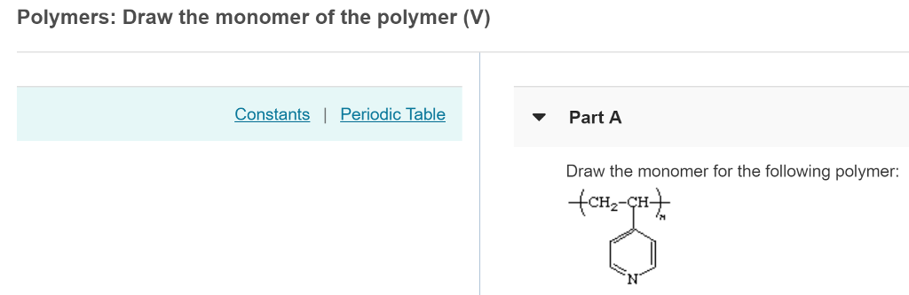 Solved Polymers: Draw the monomer of the polymer (V) | Chegg.com
