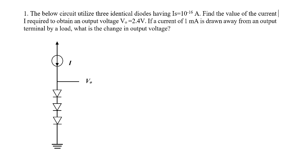 Solved 1. The below circuit utilize three identical diodes | Chegg.com