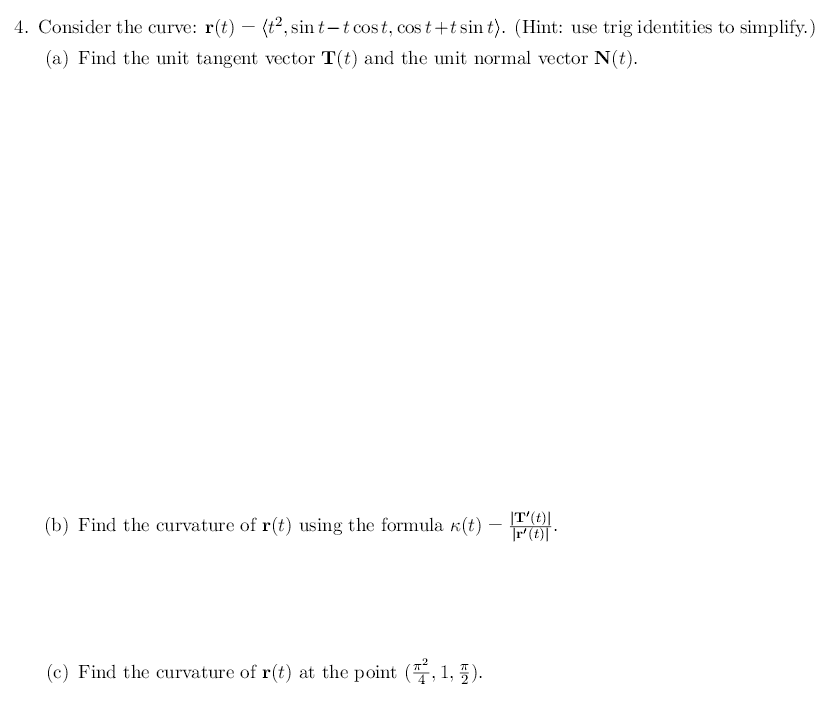 Solved Consider the curve: r(t) - {t^2,sin t-t cos t, cos | Chegg.com