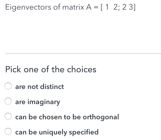 Solved Eigenvectors Of Matrix A [ 1 2 2 3] Pick One Of