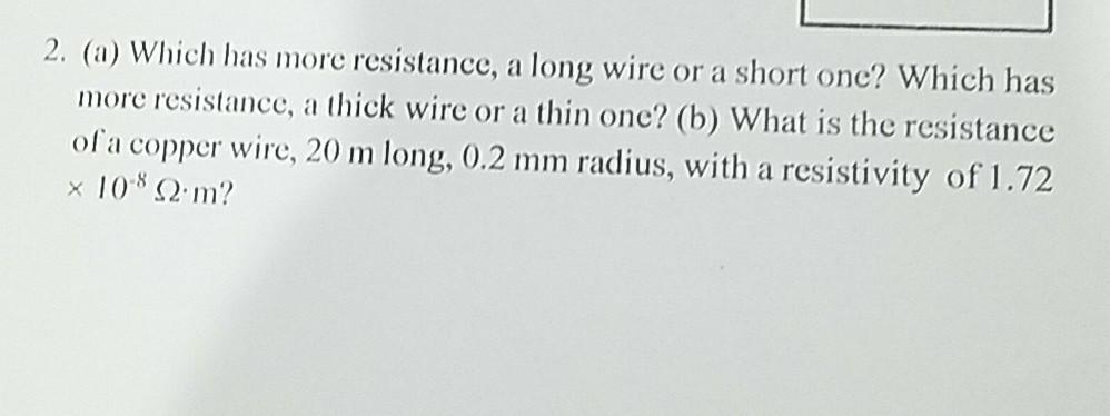 Solved Which has more resistance, a long wire or a short | Chegg.com