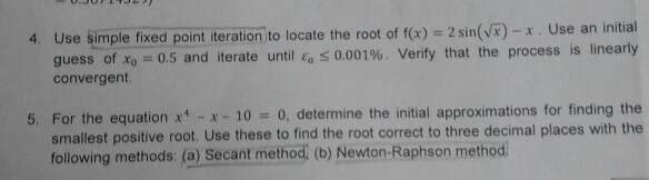 Solved Use simple fixed point iteration to locate the root | Chegg.com