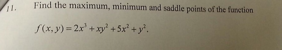 Solved Find the maximum, minimum and saddle points of the | Chegg.com