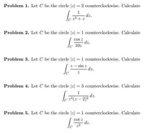 Solved Problem 1. Let C be the circle z2 counterclockwise. | Chegg.com