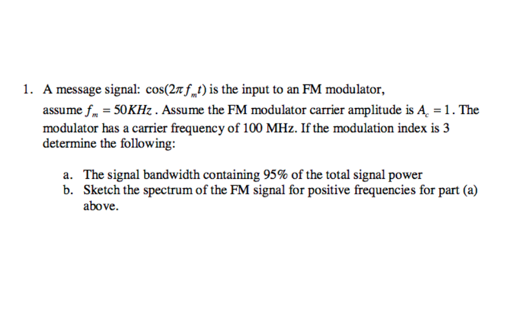 Solved A message signal: cos(2π assume fm-50KHz . Assume the | Chegg.com