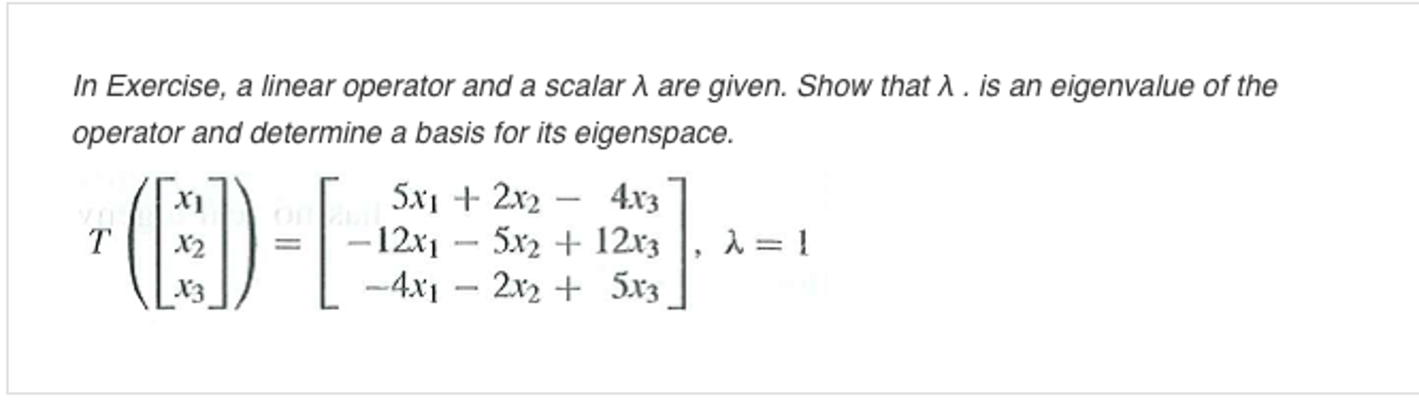 Solved In Exercise, a linear operator and a scalar lambda | Chegg.com
