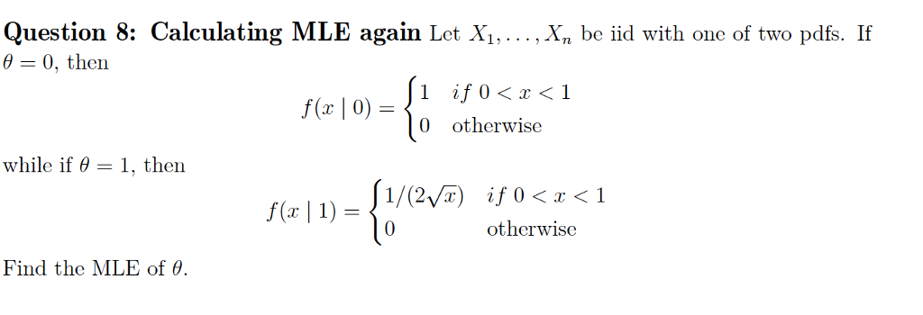 Solved Question 8: Calculating MLE again Let Xi,..., X, be | Chegg.com