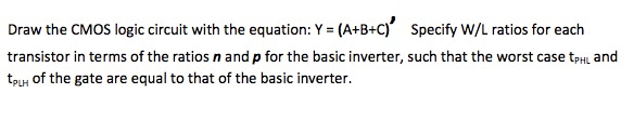 Solved Draw the CMOS logic circuit with the equation: Y = | Chegg.com