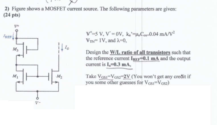 Solved 2) Figure shows a MOSFET current source. The | Chegg.com