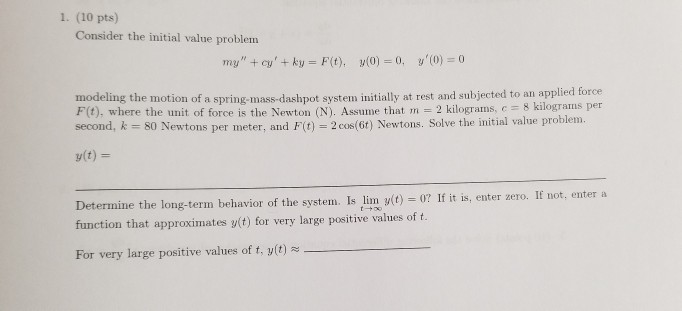 Solved 1. (10 pts) Consider the initial value problem may Solved 1. (10 pts) Consider the initial value problem may