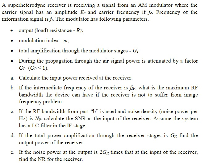 A superheterodyne receiver is receiving a signal from | Chegg.com