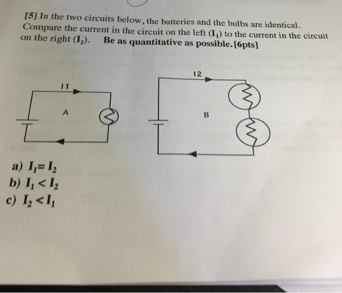 Solved In the two circuits below, the batteries and the | Chegg.com
