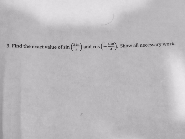 Solved Find the exact values of sin(31 pi/3) and cos (-43 | Chegg.com