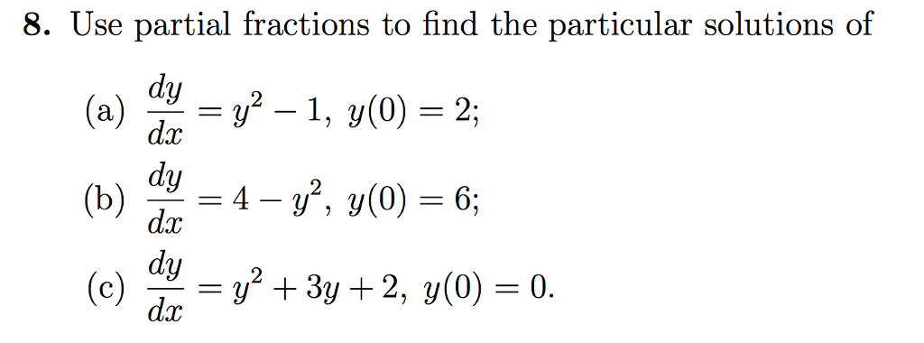 Solved 8. Use partial fractions to find the particular | Chegg.com