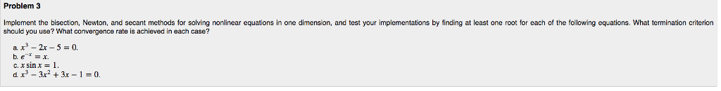 Solved Problem 3 Implement the bisection, Newton, and secant | Chegg.com