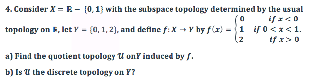 Solved 4. Consider X = R-{0, 1} with the subspace topology | Chegg.com