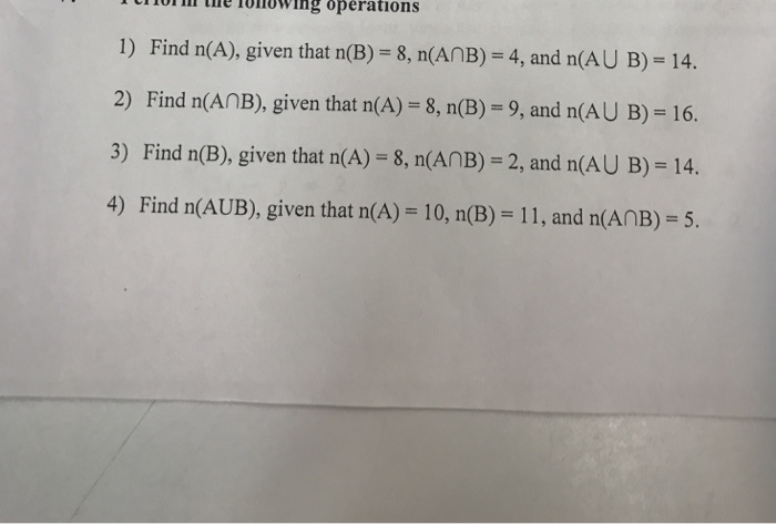 Solved Find n(A), given that n(B) = 8, n(A B) = 4, and n(A | Chegg.com