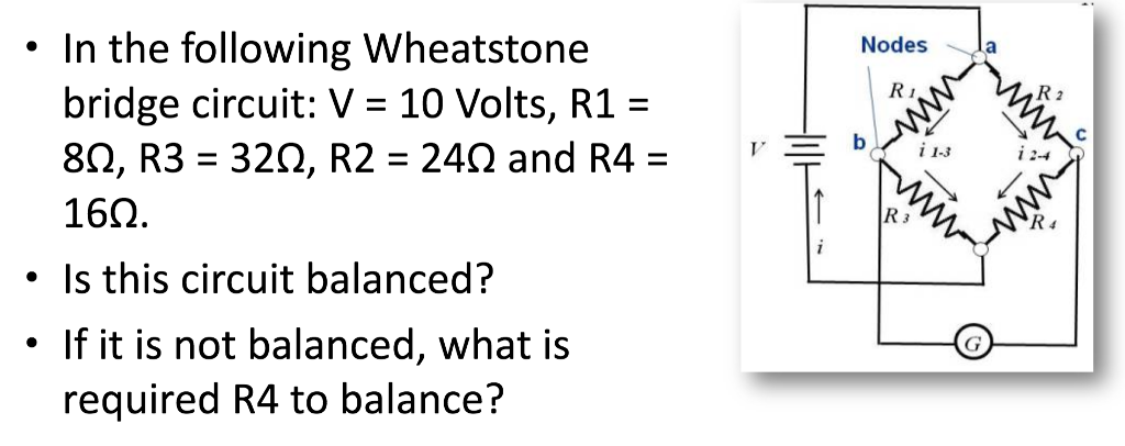Solved Nodes RI V = i 2-4 • In the following Wheatstone | Chegg.com