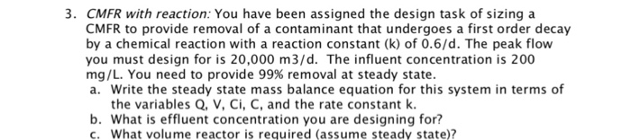Solved CMFR with reaction: You have been assigned the design | Chegg.com