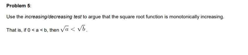 Solved Problem 5: Use the increasing/decreasing test to | Chegg.com
