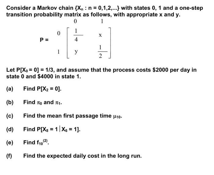 Solved Consider a Markov chain {Xn : n = 0,1,2, ) with | Chegg.com