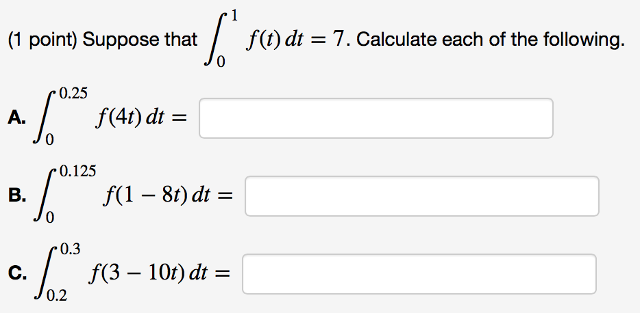 Solved Suppose that integral_0^1 f(t) dt = 7. Calculate each | Chegg.com