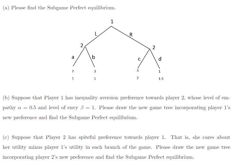Find the Subgame Perfect equilibrium. (b) Suppose | Chegg.com